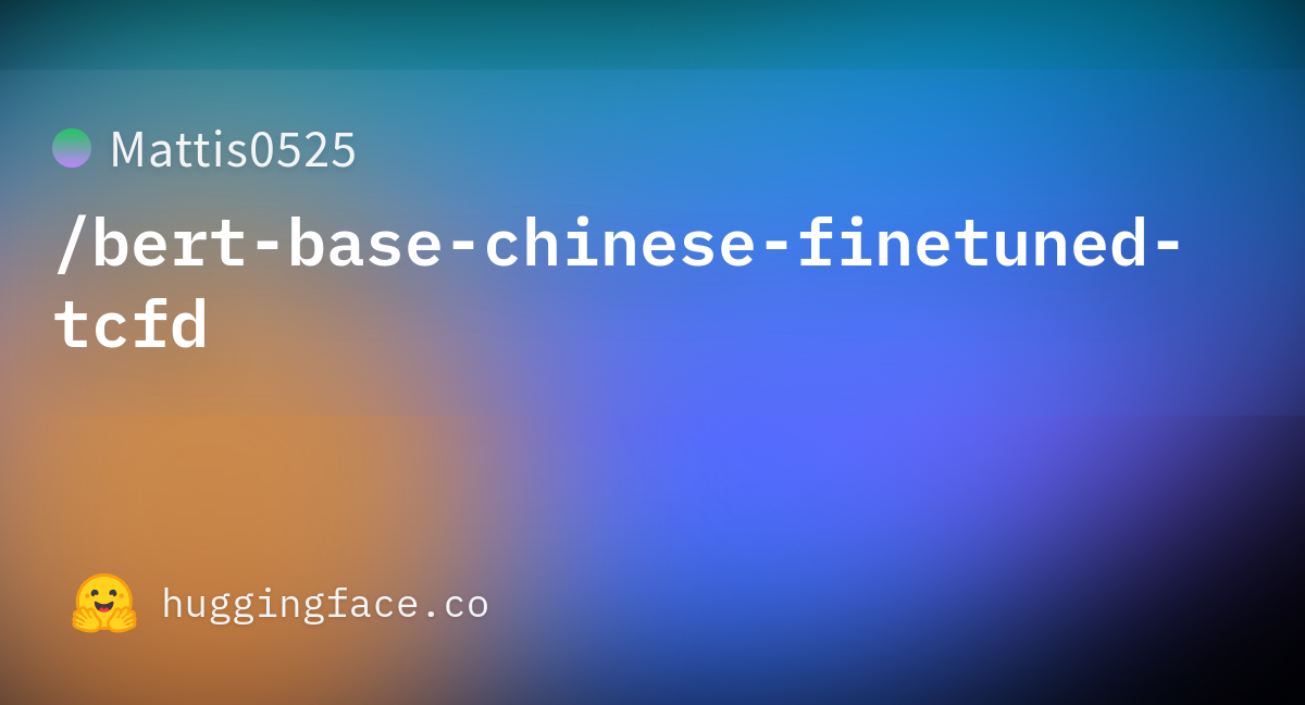 Mattis0525/bert-base-chinese-finetuned-tcfd · Hugging Face Mattis0525/bert-base-chinese-finetuned-tcfd · Hugging Face