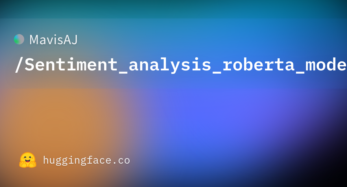 MavisAJ/Sentiment_analysis_roberta_model at main MavisAJ/Sentiment_analysis_roberta_model at main