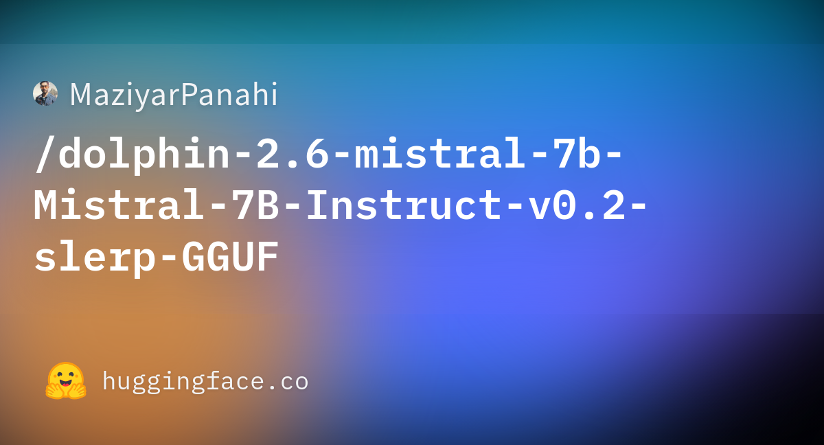 MaziyarPanahi/dolphin-2.6-mistral-7b-Mistral-7B-Instruct-v0.2-slerp ... MaziyarPanahi/dolphin-2.6-mistral-7b-Mistral-7B-Instruct-v0.2-slerp ...