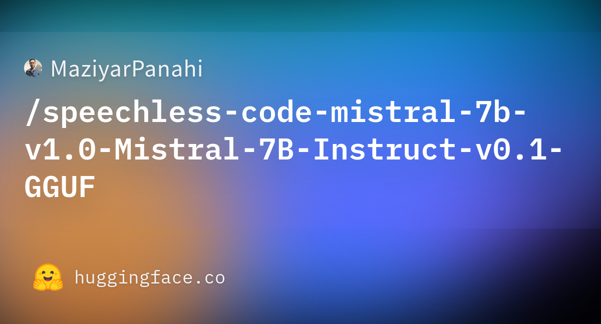 MaziyarPanahi/speechless-code-mistral-7b-v1.0-Mistral-7B-Instruct-v0.1 ... MaziyarPanahi/speechless-code-mistral-7b-v1.0-Mistral-7B-Instruct-v0.1 ...