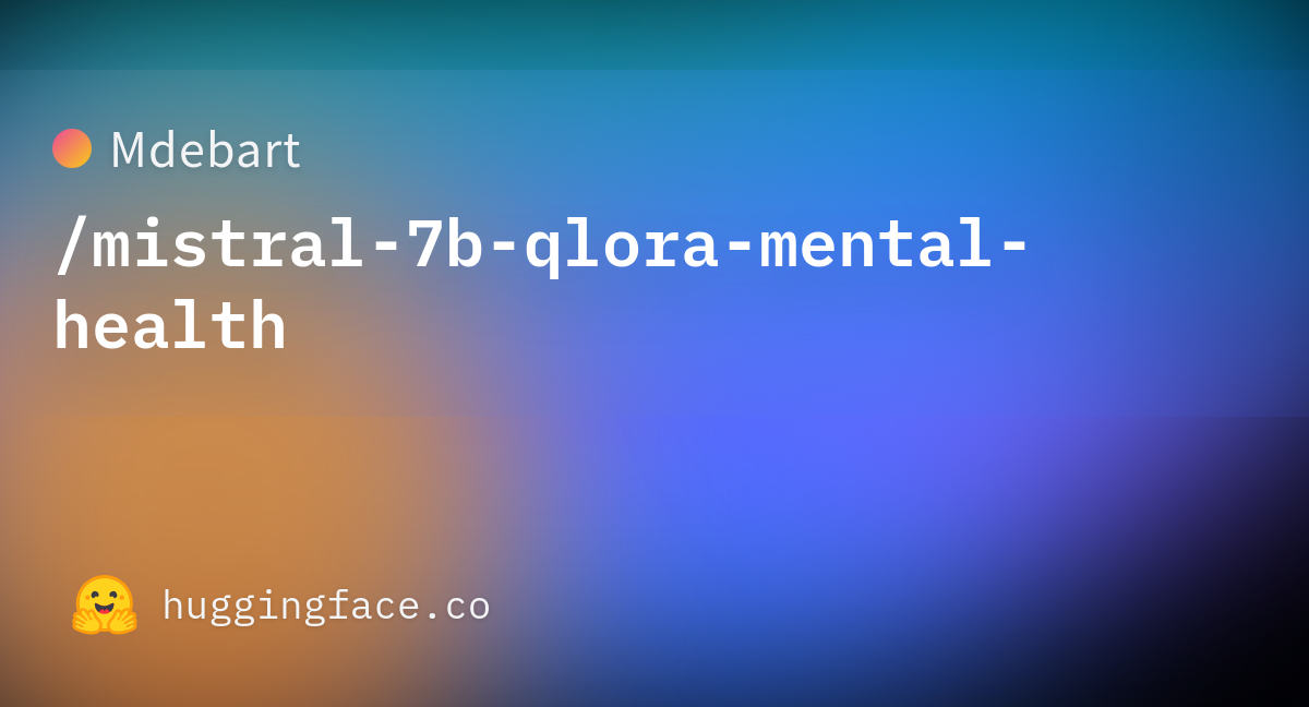 Mdebart/mistral-7b-qlora-mental-health · Hugging Face Mdebart/mistral-7b-qlora-mental-health · Hugging Face