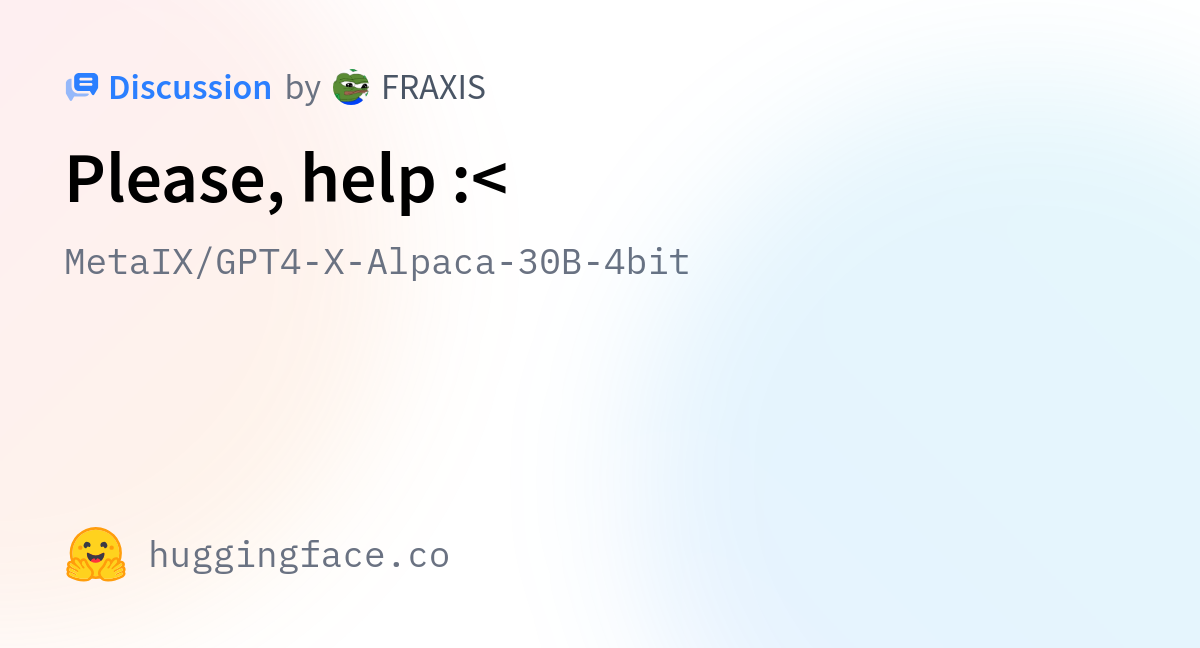 MetaIX/GPT4-X-Alpaca-30B-4bit · Please, help MetaIX/GPT4-X-Alpaca-30B-4bit · Please, help