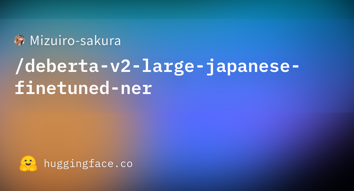 Mizuiro-sakura/deberta-v2-large-japanese-finetuned-ner at main Mizuiro-sakura/deberta-v2-large-japanese-finetuned-ner at main