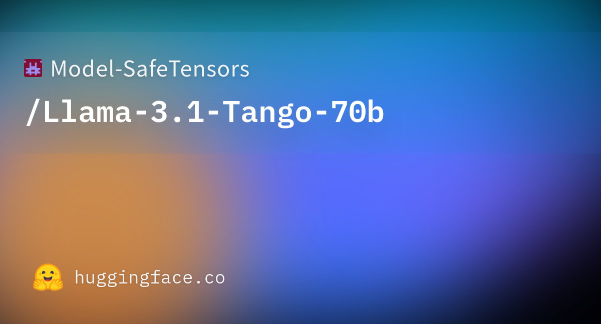 Model-SafeTensors/Llama-3.1-Tango-70b · Hugging Face Model-SafeTensors/Llama-3.1-Tango-70b · Hugging Face