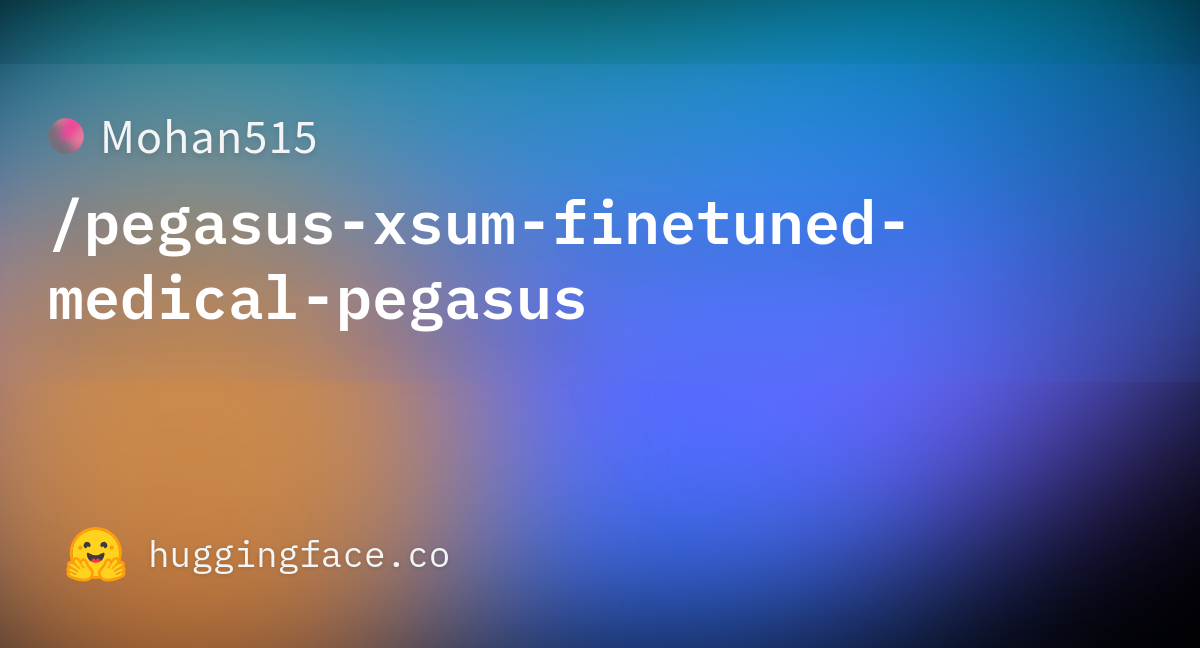 Mohan515/pegasus-xsum-finetuned-medical-pegasus · Hugging Face Mohan515/pegasus-xsum-finetuned-medical-pegasus · Hugging Face