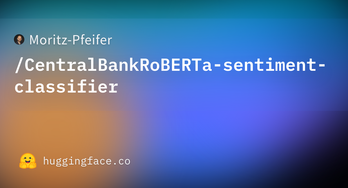 Moritz Pfeifer Centralbankroberta Sentiment Classifier · Hugging Face