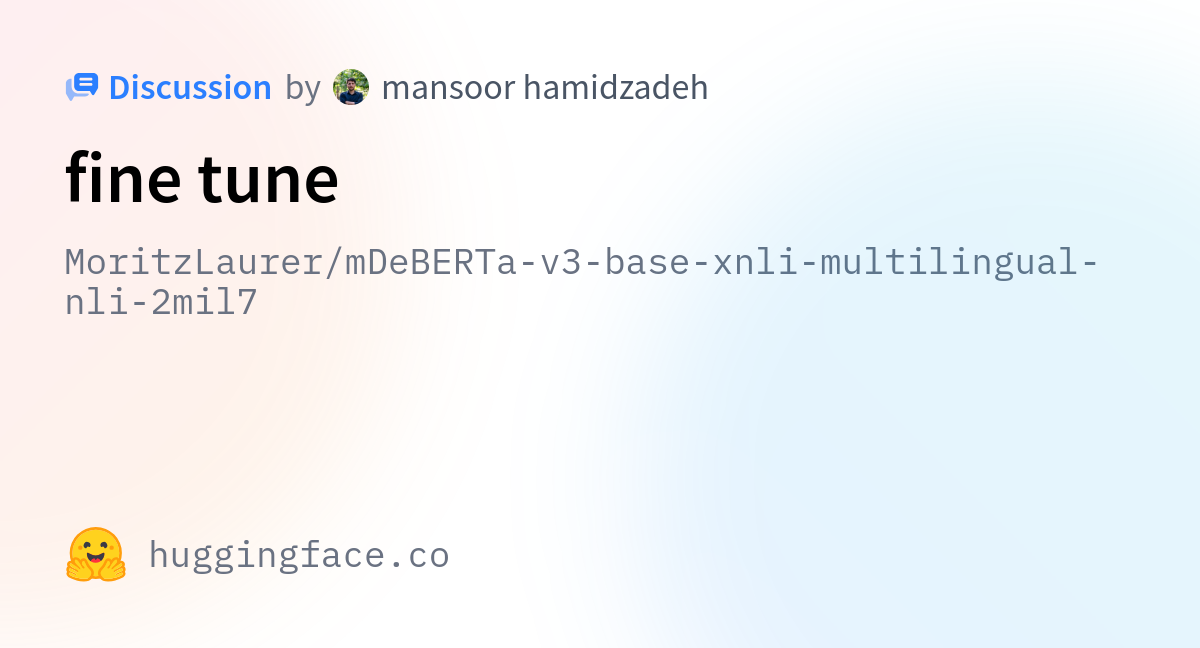 MoritzLaurer/mDeBERTa-v3-base-xnli-multilingual-nli-2mil7 · fine tune MoritzLaurer/mDeBERTa-v3-base-xnli-multilingual-nli-2mil7 · fine tune