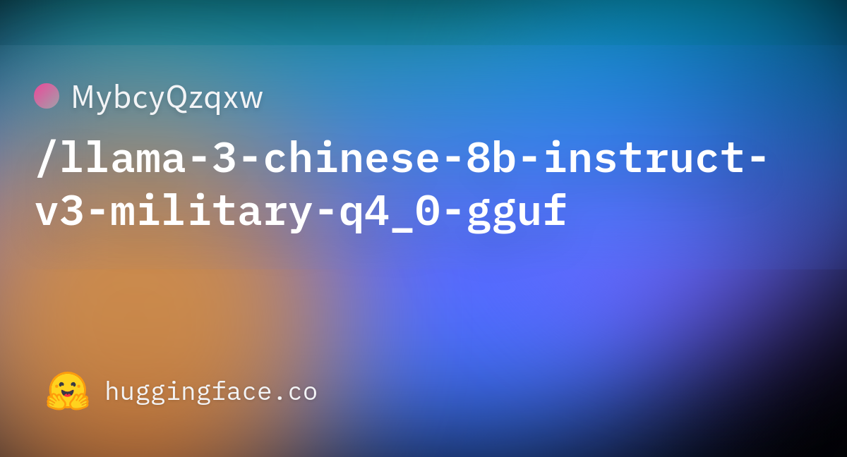 MybcyQzqxw/llama-3-chinese-8b-instruct-v3-military-q4_0-gguf at main MybcyQzqxw/llama-3-chinese-8b-instruct-v3-military-q4_0-gguf at main