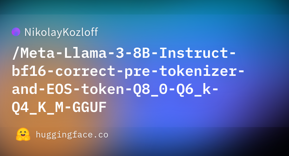 NikolayKozloff/Meta-Llama-3-8B-Instruct-bf16-correct-pre-tokenizer-and ... NikolayKozloff/Meta-Llama-3-8B-Instruct-bf16-correct-pre-tokenizer-and ...