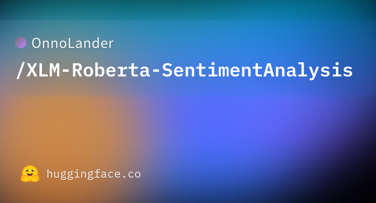 OnnoLander/XLM-Roberta-SentimentAnalysis · Hugging Face OnnoLander/XLM-Roberta-SentimentAnalysis · Hugging Face