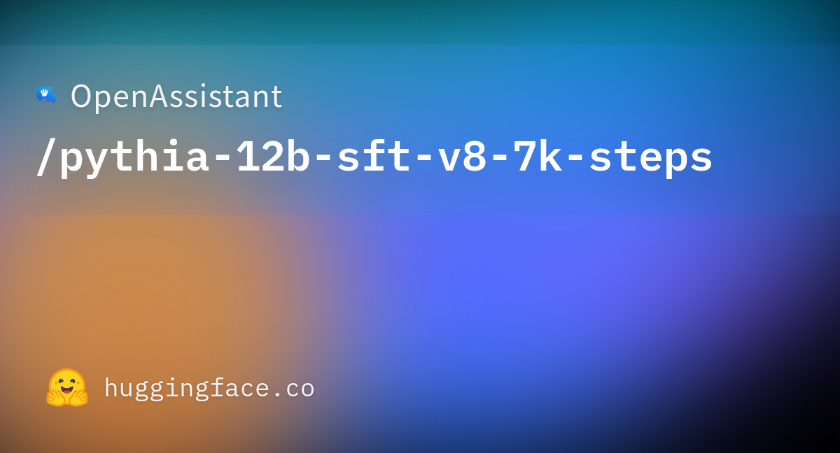 OpenAssistant/pythia-12b-sft-v8-7k-steps · Hugging Face OpenAssistant/pythia-12b-sft-v8-7k-steps · Hugging Face