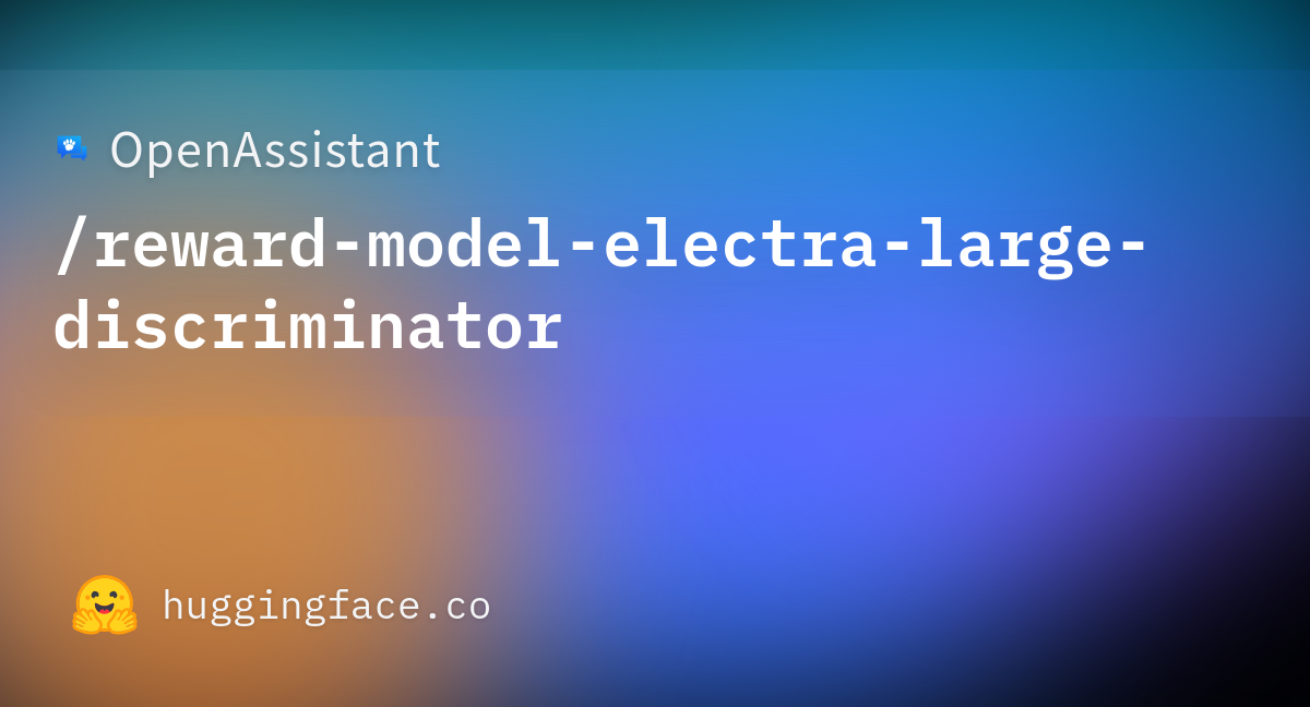 OpenAssistant/reward-model-electra-large-discriminator · Hugging Face OpenAssistant/reward-model-electra-large-discriminator · Hugging Face