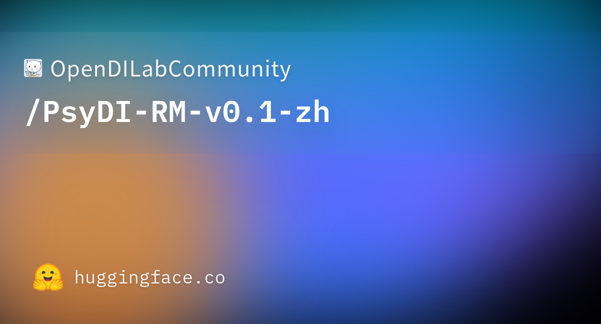OpenDILabCommunity/PsyDI-RM-v0.1-zh · Hugging Face OpenDILabCommunity/PsyDI-RM-v0.1-zh · Hugging Face