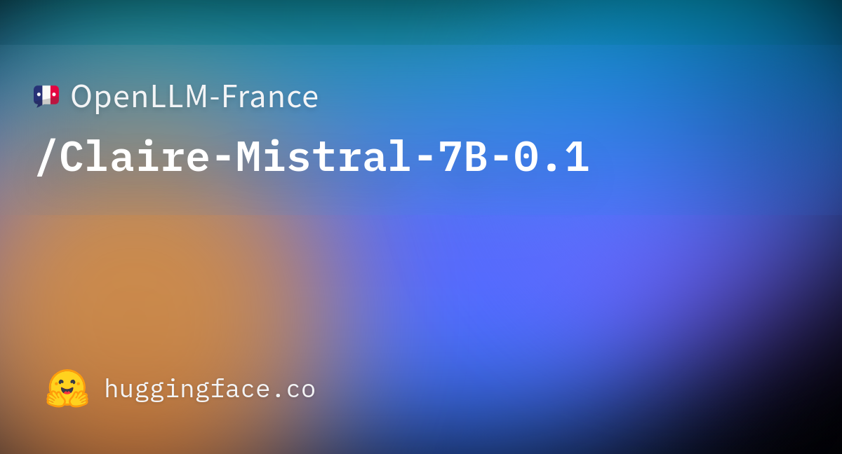 OpenLLM-France/Claire-Mistral-7B-0.1 · Hugging Face OpenLLM-France/Claire-Mistral-7B-0.1 · Hugging Face