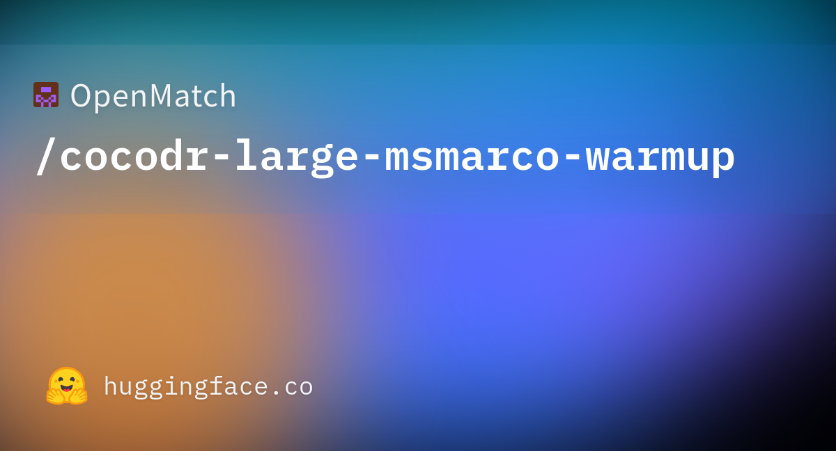 OpenMatch/cocodr-large-msmarco-warmup · Hugging Face OpenMatch/cocodr-large-msmarco-warmup · Hugging Face