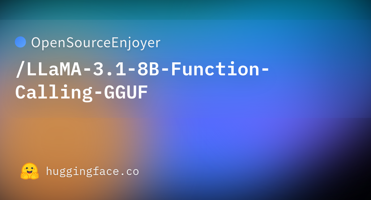 OpenSourceEnjoyer/LLaMA-3.1-8B-Function-Calling-GGUF · Hugging Face OpenSourceEnjoyer/LLaMA-3.1-8B-Function-Calling-GGUF · Hugging Face