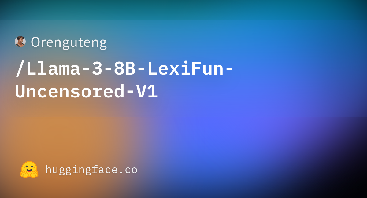 Orenguteng/Llama-3-8B-LexiFun-Uncensored-V1 · Hugging Face Orenguteng/Llama-3-8B-LexiFun-Uncensored-V1 · Hugging Face
