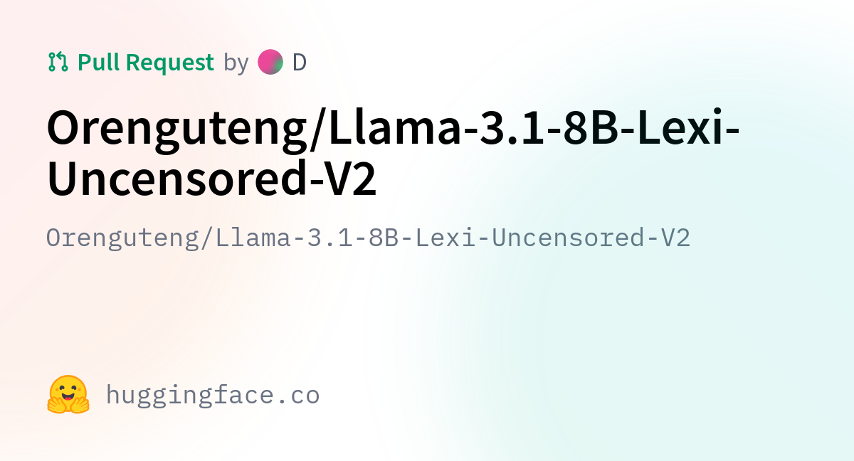 Orenguteng/Llama-3.1-8B-Lexi-Uncensored-V2 · Orenguteng/Llama-3.1-8B ... Orenguteng/Llama-3.1-8B-Lexi-Uncensored-V2 · Orenguteng/Llama-3.1-8B ...