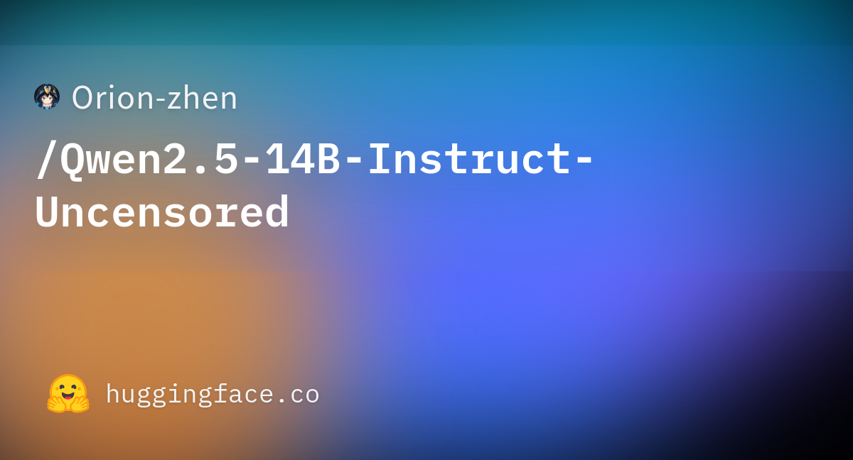 Orion-zhen/Qwen2.5-14B-Instruct-Uncensored · Discussions Orion-zhen/Qwen2.5-14B-Instruct-Uncensored · Discussions