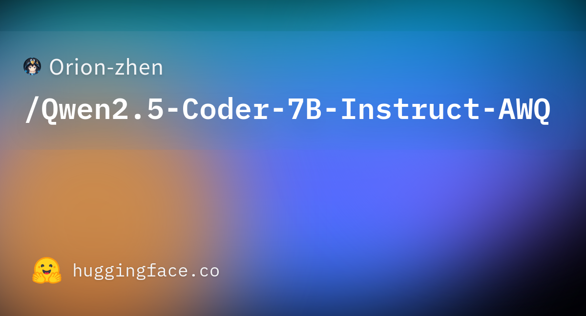 Orion-zhen/Qwen2.5-Coder-7B-Instruct-AWQ at main Orion-zhen/Qwen2.5-Coder-7B-Instruct-AWQ at main