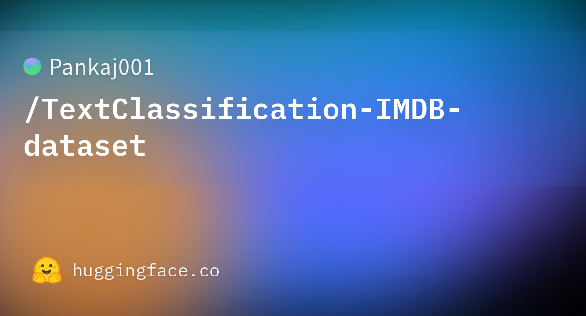 Pankaj001/TextClassification-IMDB-dataset · Hugging Face Pankaj001/TextClassification-IMDB-dataset · Hugging Face