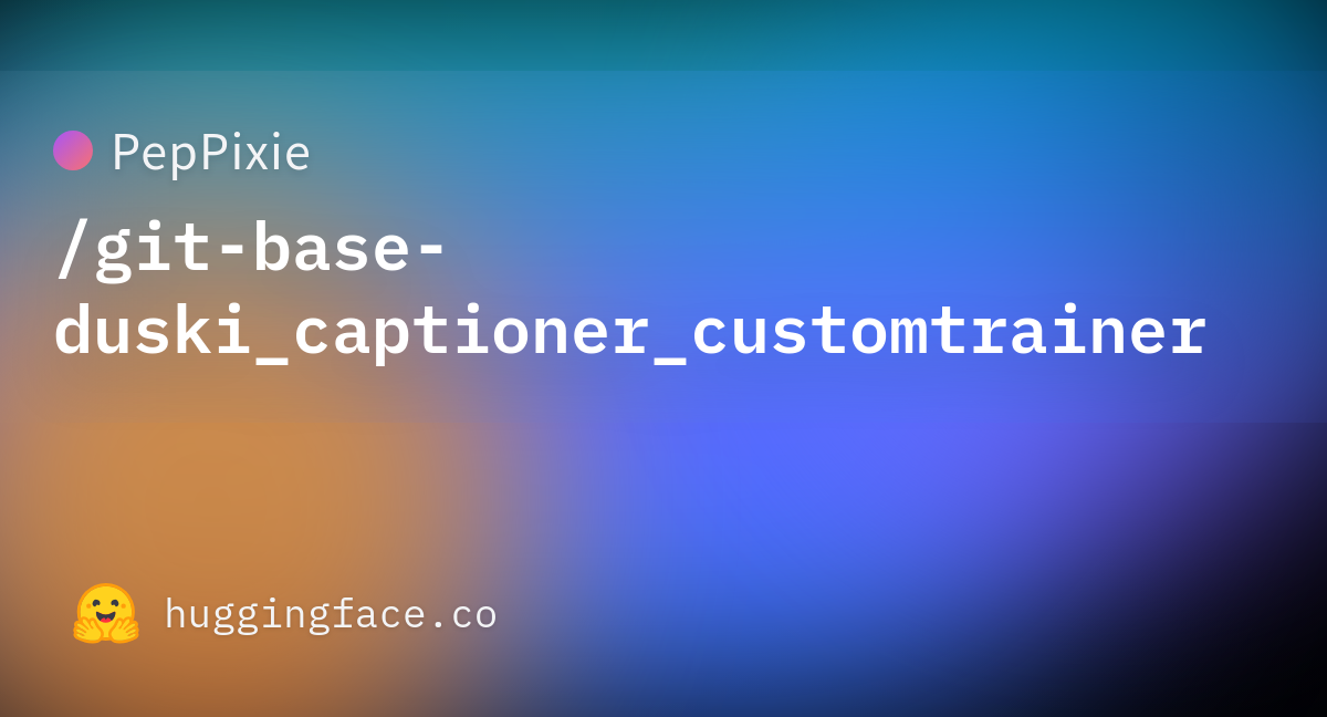 PepBun/git-base-duski_captioner_customtrainer · Hugging Face PepBun/git-base-duski_captioner_customtrainer · Hugging Face