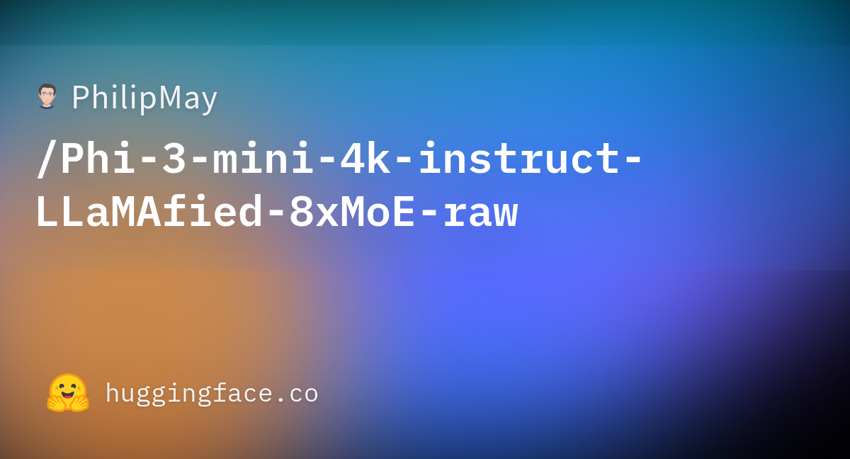 PhilipMay/Phi-3-MoE-mini-4k-instruct · Hugging Face PhilipMay/Phi-3-MoE-mini-4k-instruct · Hugging Face