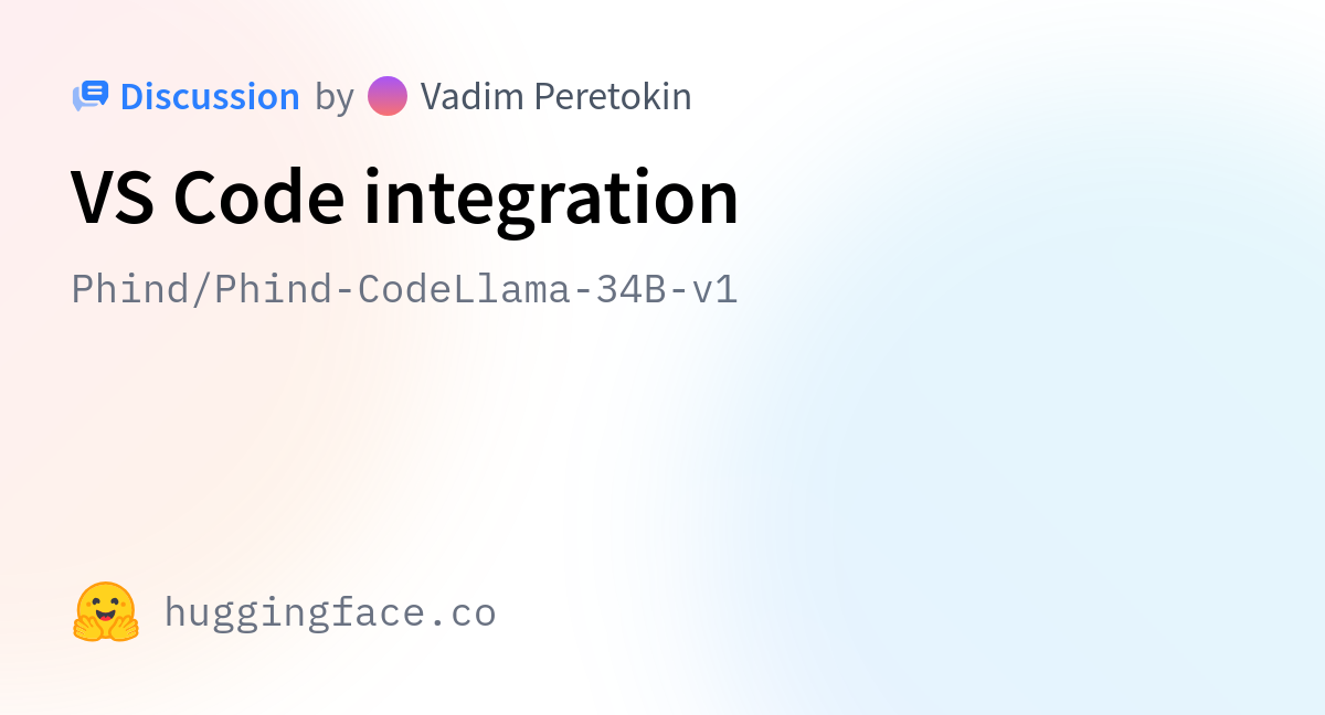 Phind/Phind-CodeLlama-34B-v1 · VS Code integration Phind/Phind-CodeLlama-34B-v1 · VS Code integration