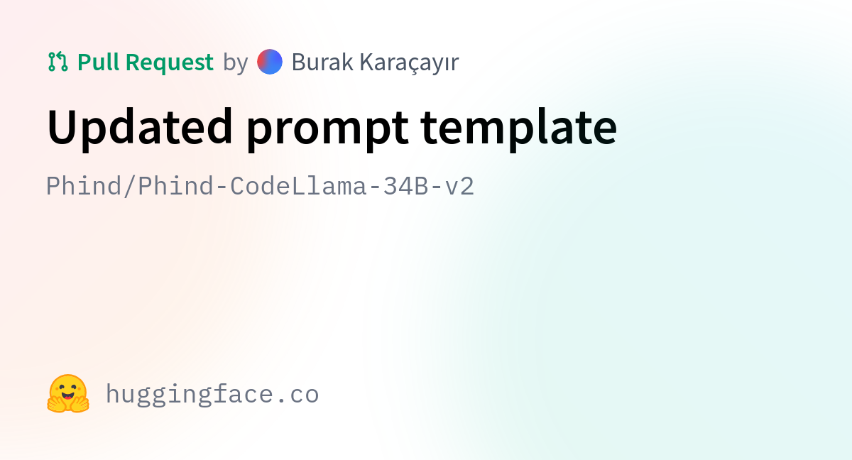 Phind/Phind-CodeLlama-34B-v2 · Updated prompt template Phind/Phind-CodeLlama-34B-v2 · Updated prompt template
