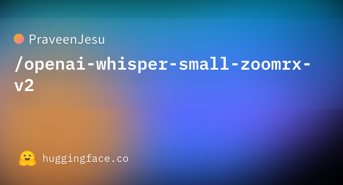 PraveenJesu/openai-whisper-small-zoomrx-v2 · Hugging Face PraveenJesu/openai-whisper-small-zoomrx-v2 · Hugging Face