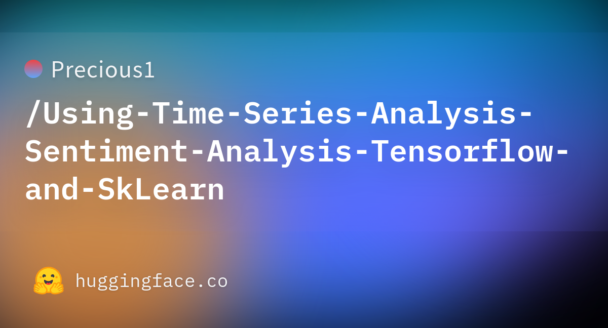 Precious1 Using Time Series Analysis Sentiment Analysis Tensorflow And