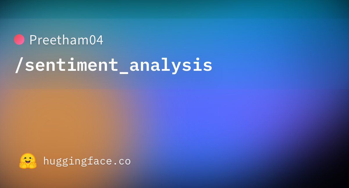 Preetham04/sentiment_analysis · Hugging Face Preetham04/sentiment_analysis · Hugging Face