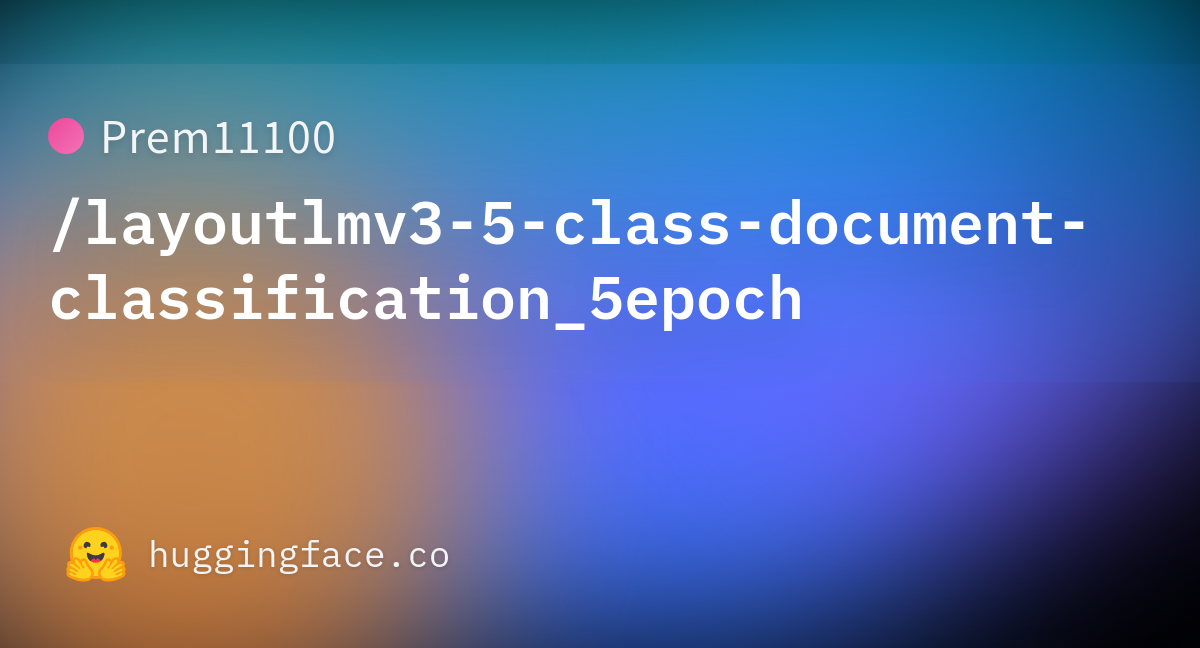 Prem11100/layoutlmv3-5-class-document-classification_5epoch · Hugging Face Prem11100/layoutlmv3-5-class-document-classification_5epoch · Hugging Face