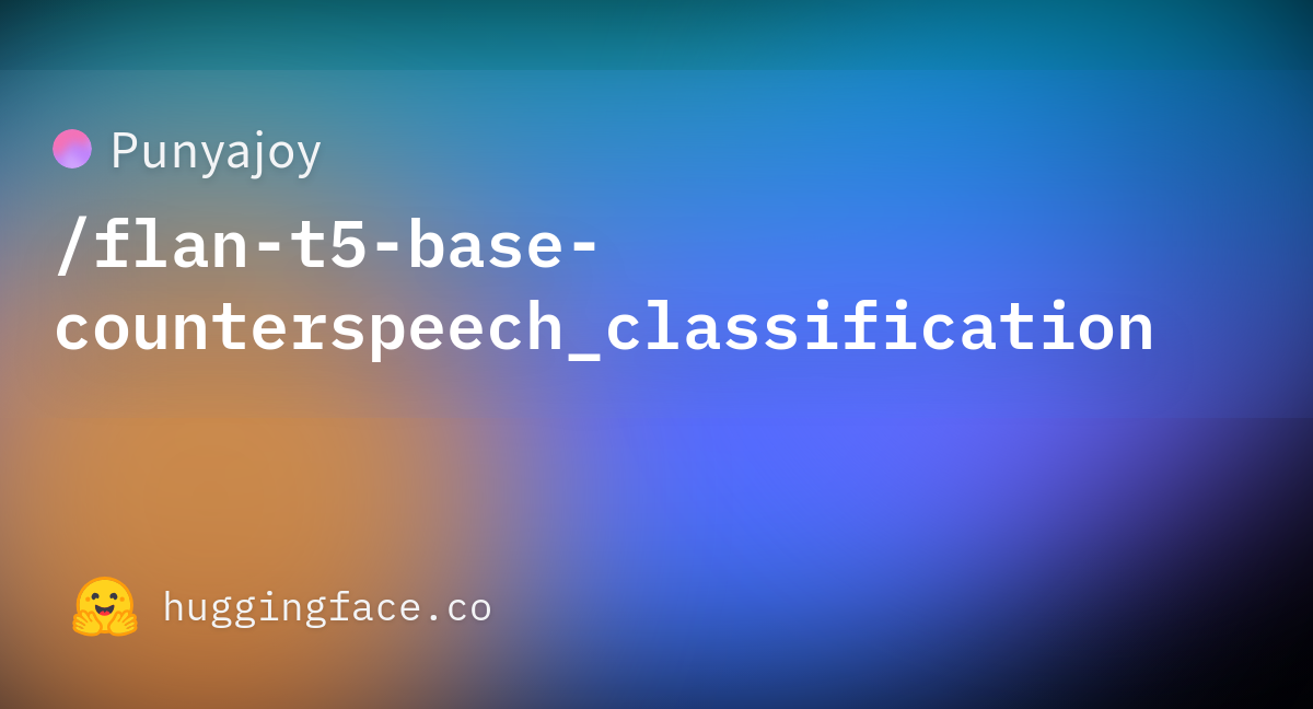 Punyajoy/flan-t5-base-counterspeech_classification · Hugging Face Punyajoy/flan-t5-base-counterspeech_classification · Hugging Face