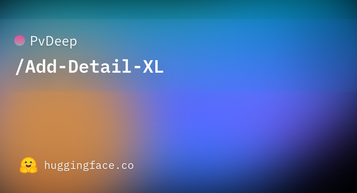add-detail-xl.safetensors · PvDeep/Add-Detail-XL at main add-detail-xl.safetensors · PvDeep/Add-Detail-XL at main