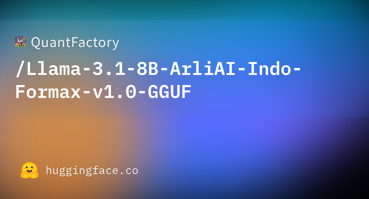 Llama-3.1-8B-ArliAI-Indo-Formax-v1.0.Q5_K_S.gguf · QuantFactory/Llama-3 ... Llama-3.1-8B-ArliAI-Indo-Formax-v1.0.Q5_K_S.gguf · QuantFactory/Llama-3 ...