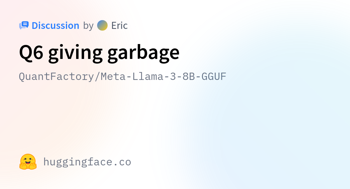 QuantFactory/Meta-Llama-3-8B-GGUF · Q6 giving garbage QuantFactory/Meta-Llama-3-8B-GGUF · Q6 giving garbage