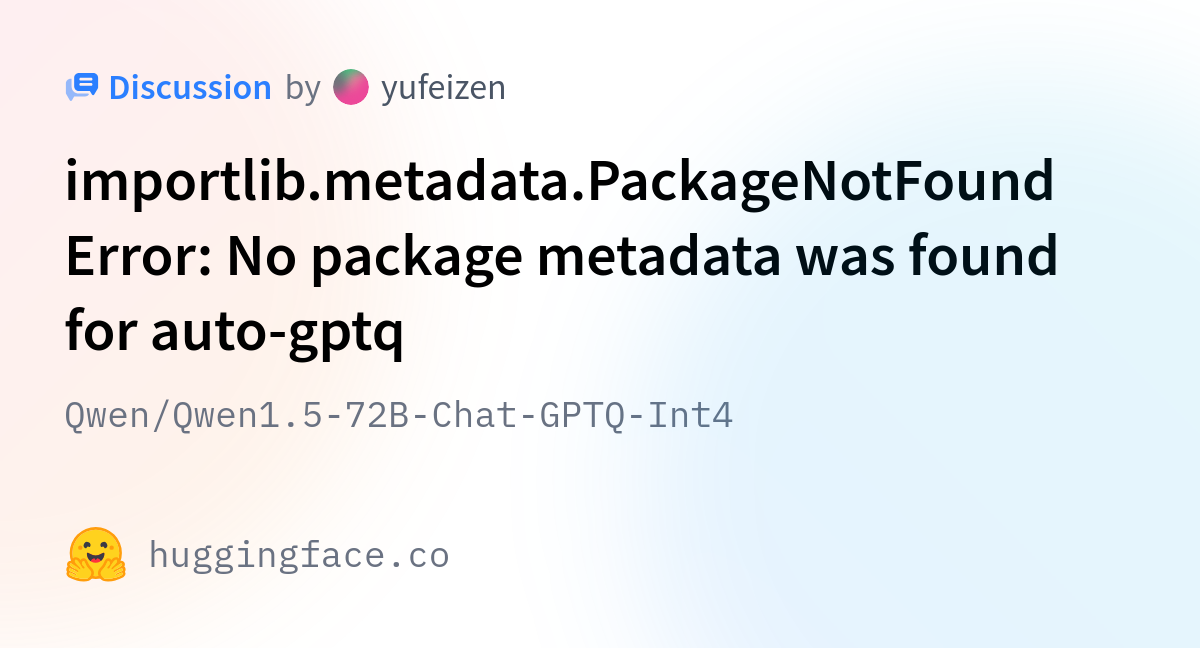Qwen/Qwen1.5-72B-Chat-GPTQ-Int4 · importlib.metadata ... Qwen/Qwen1.5-72B-Chat-GPTQ-Int4 · importlib.metadata ...