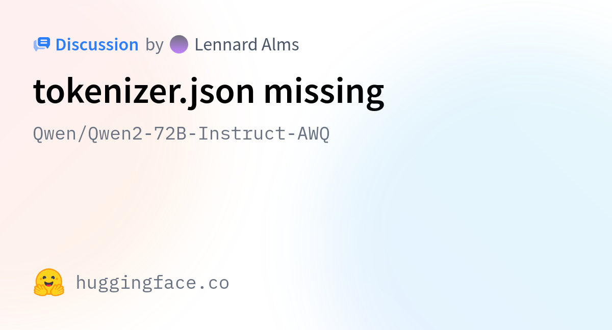 Qwen/Qwen2-72B-Instruct-AWQ · tokenizer.json missing Qwen/Qwen2-72B-Instruct-AWQ · tokenizer.json missing