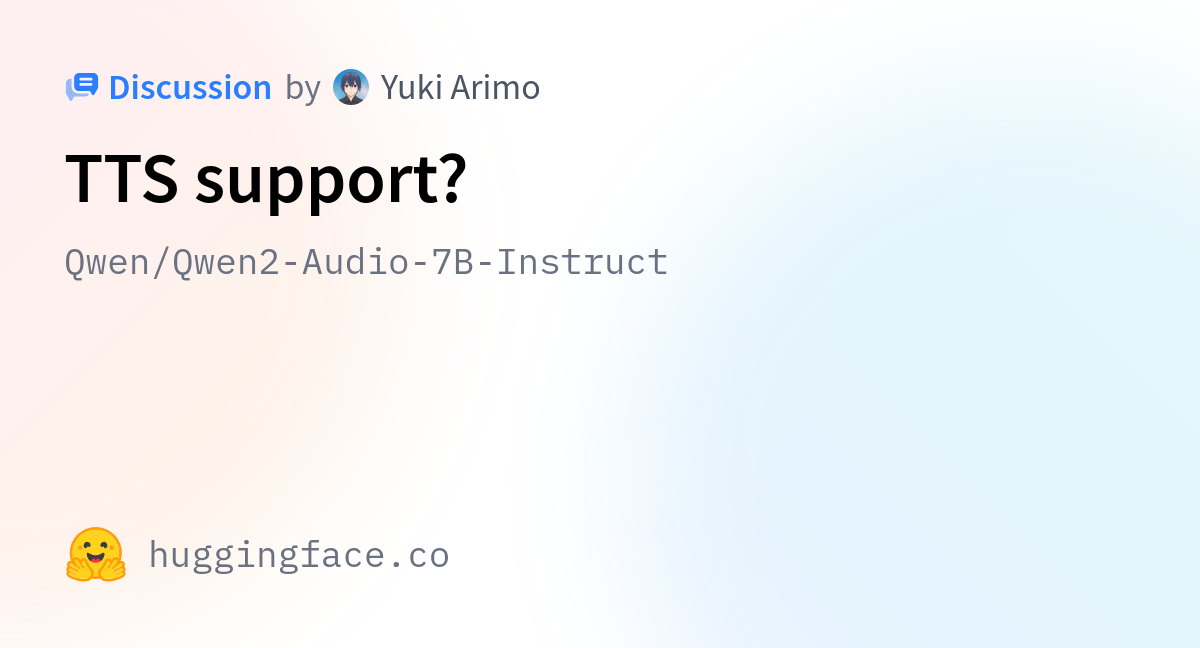 Qwen/Qwen2-Audio-7B-Instruct · TTS support? Qwen/Qwen2-Audio-7B-Instruct · TTS support?