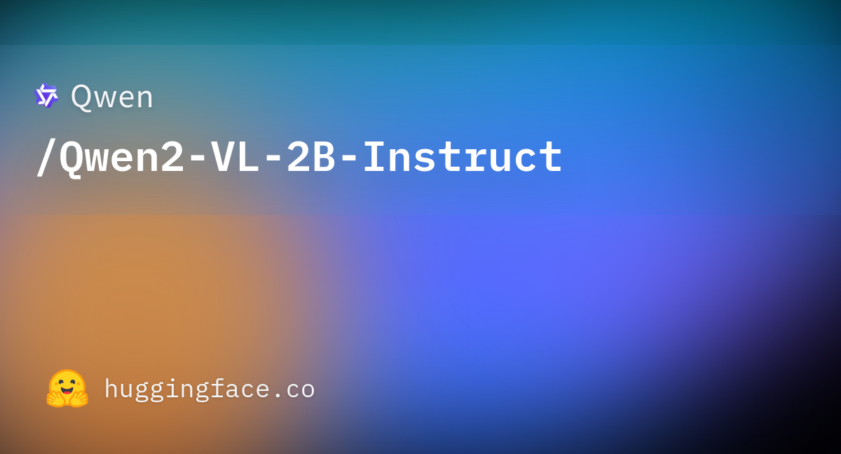 Qwen/Qwen2-VL-2B-Instruct · Hugging Face Qwen/Qwen2-VL-2B-Instruct · Hugging Face