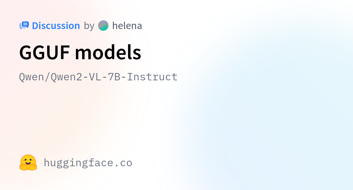 Qwen/Qwen2-VL-7B-Instruct · GGUF models Qwen/Qwen2-VL-7B-Instruct · GGUF models