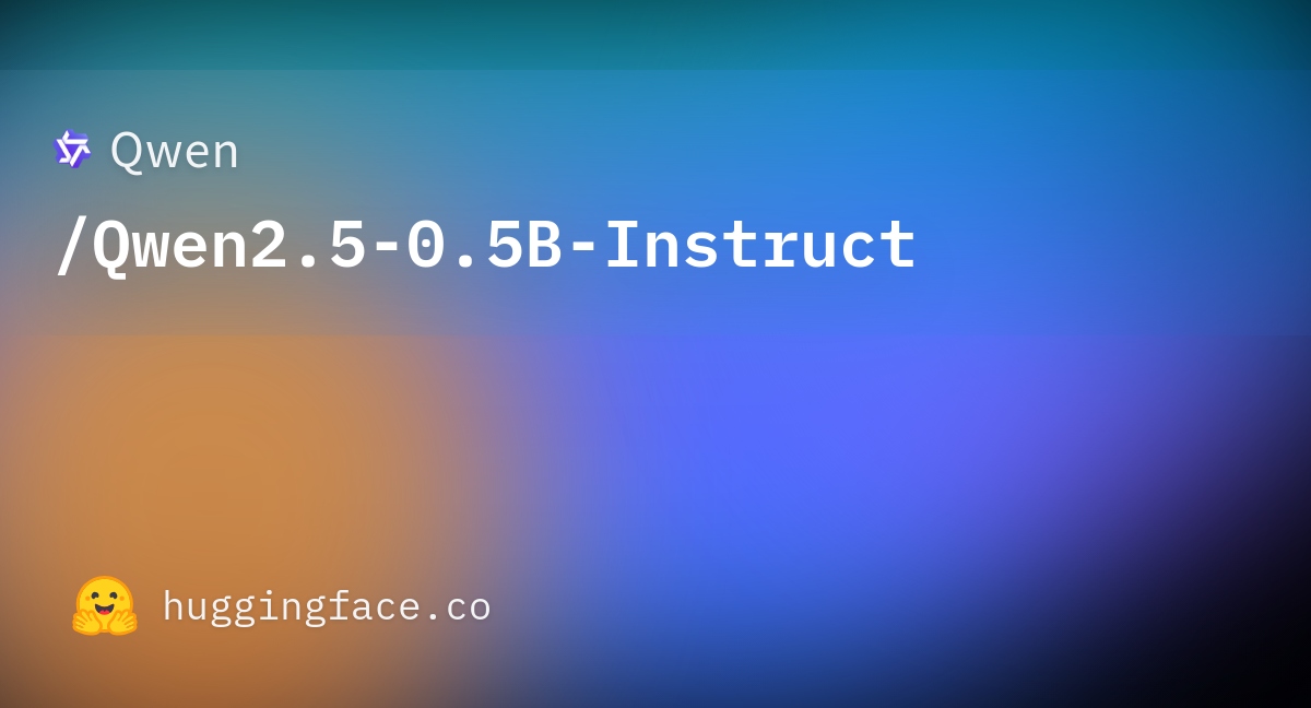 Qwen/Qwen2.5-0.5B-Instruct · Hugging Face Qwen/Qwen2.5-0.5B-Instruct · Hugging Face