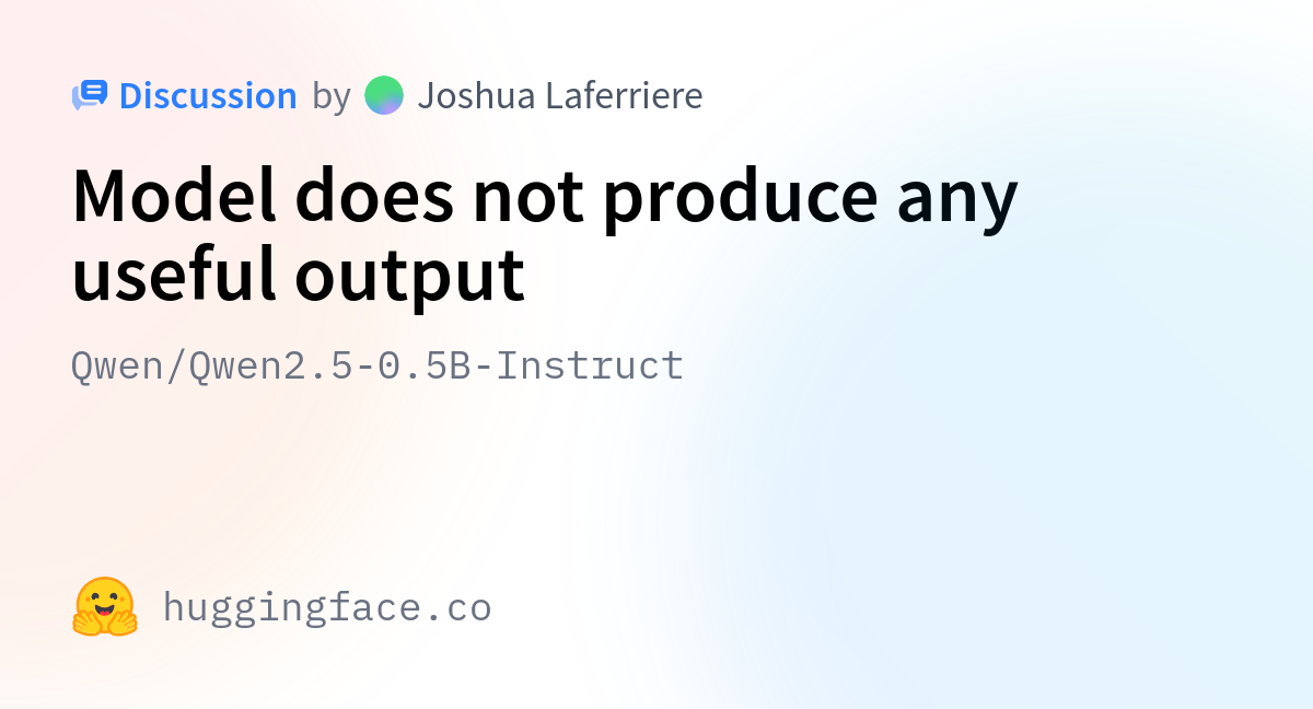 Qwen/Qwen2.5-0.5B-Instruct · Model does not produce any useful output Qwen/Qwen2.5-0.5B-Instruct · Model does not produce any useful output