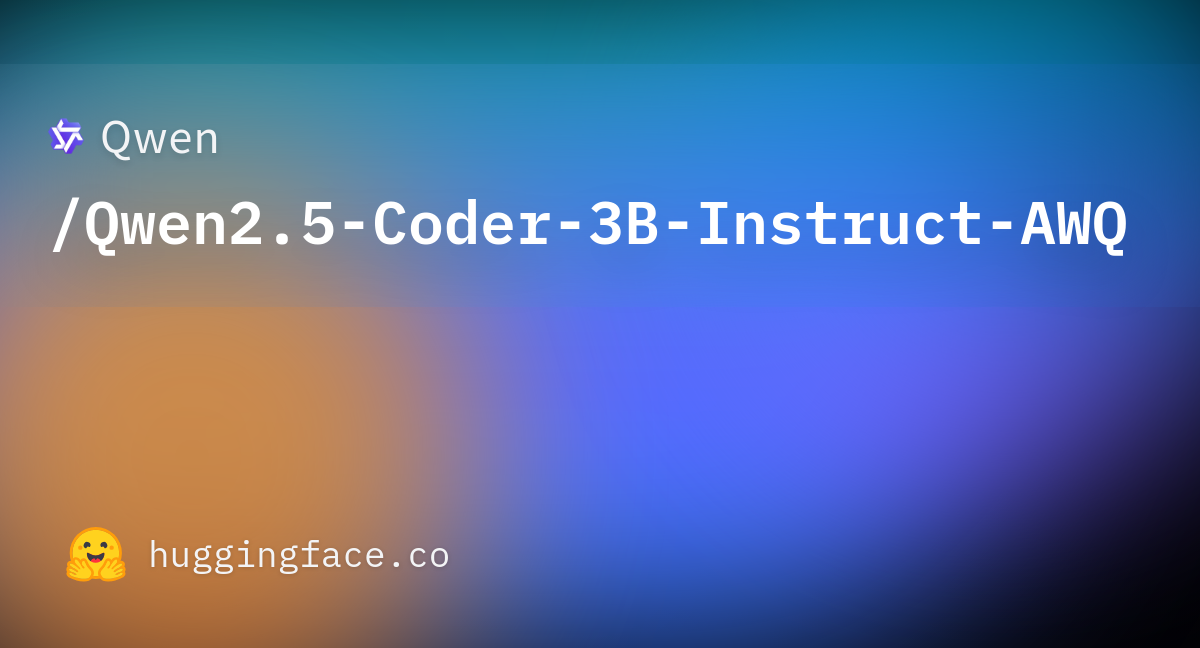 Qwen/Qwen2.5-Coder-3B-Instruct-AWQ · Hugging Face Qwen/Qwen2.5-Coder-3B-Instruct-AWQ · Hugging Face