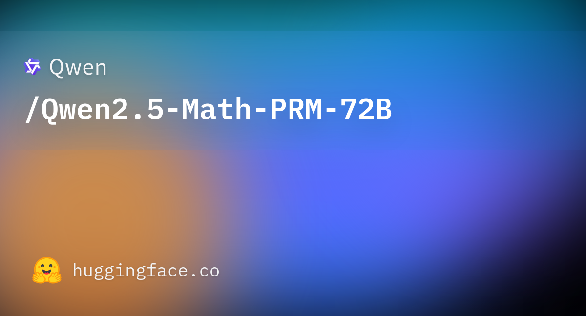 README.md · Qwen/Qwen2.5-Math-PRM-72B at main README.md · Qwen/Qwen2.5-Math-PRM-72B at main