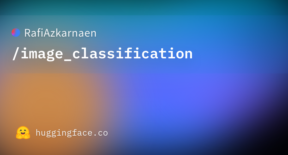 RafiAzkarnaen/image_classification · Hugging Face RafiAzkarnaen/image_classification · Hugging Face