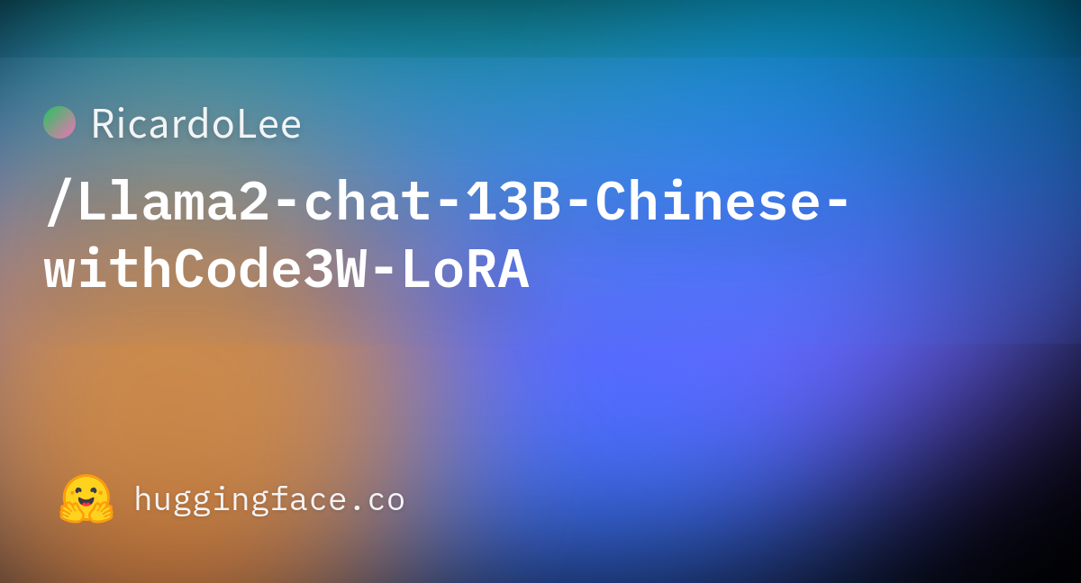 RicardoLee/Llama2-chat-13B-Chinese-withCode3W-LoRA · Hugging Face RicardoLee/Llama2-chat-13B-Chinese-withCode3W-LoRA · Hugging Face