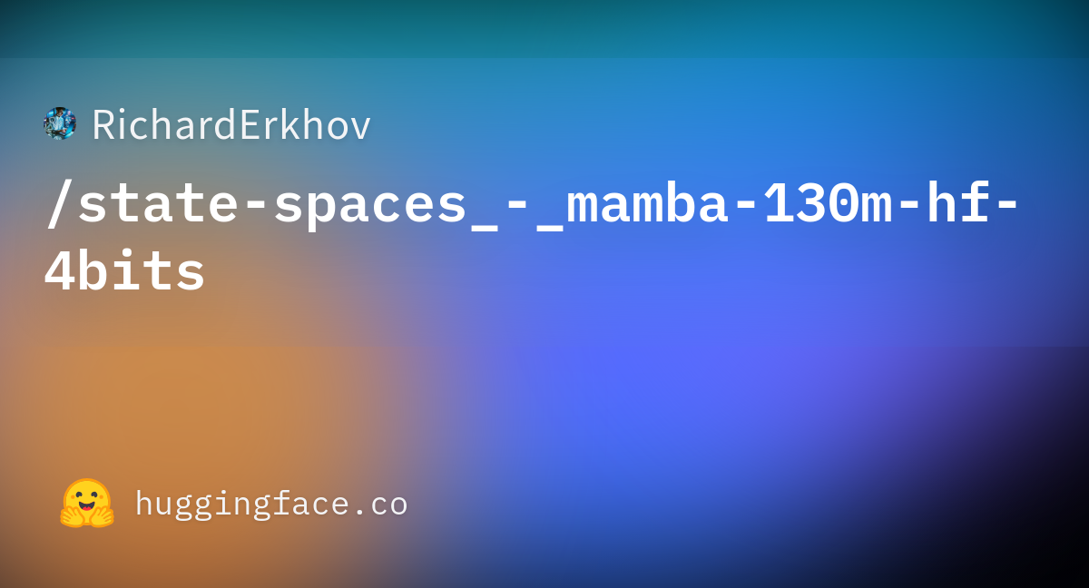 RichardErkhov/state-spaces_-_mamba-130m-hf-4bits · Hugging Face RichardErkhov/state-spaces_-_mamba-130m-hf-4bits · Hugging Face
