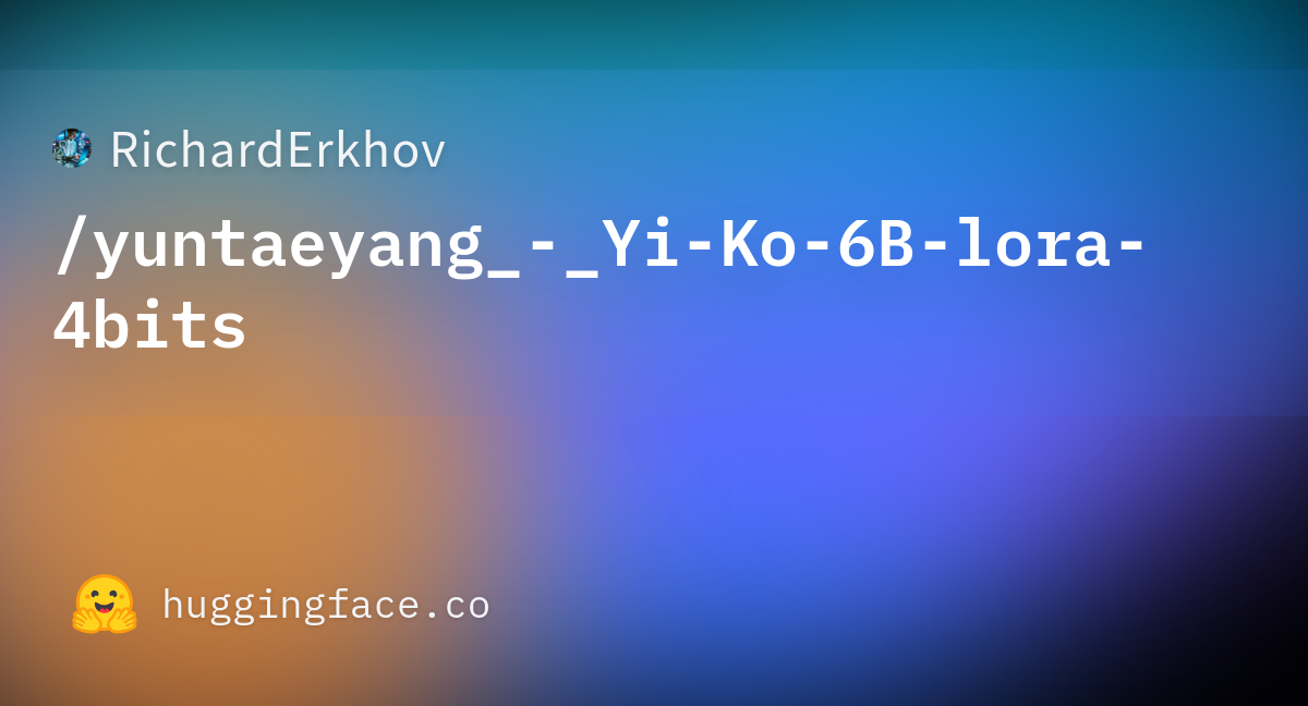 RichardErkhov/yuntaeyang_-_Yi-Ko-6B-lora-4bits · Hugging Face RichardErkhov/yuntaeyang_-_Yi-Ko-6B-lora-4bits · Hugging Face